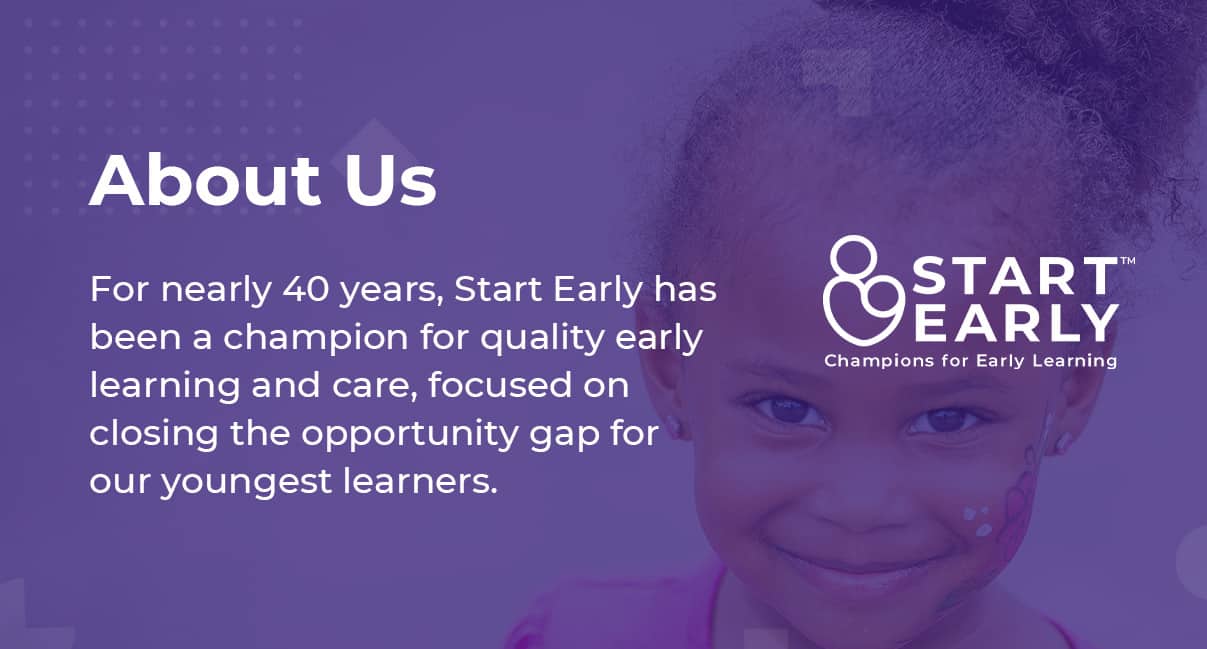 About Start Early, Nonprofit Focused on Early Learning & Care