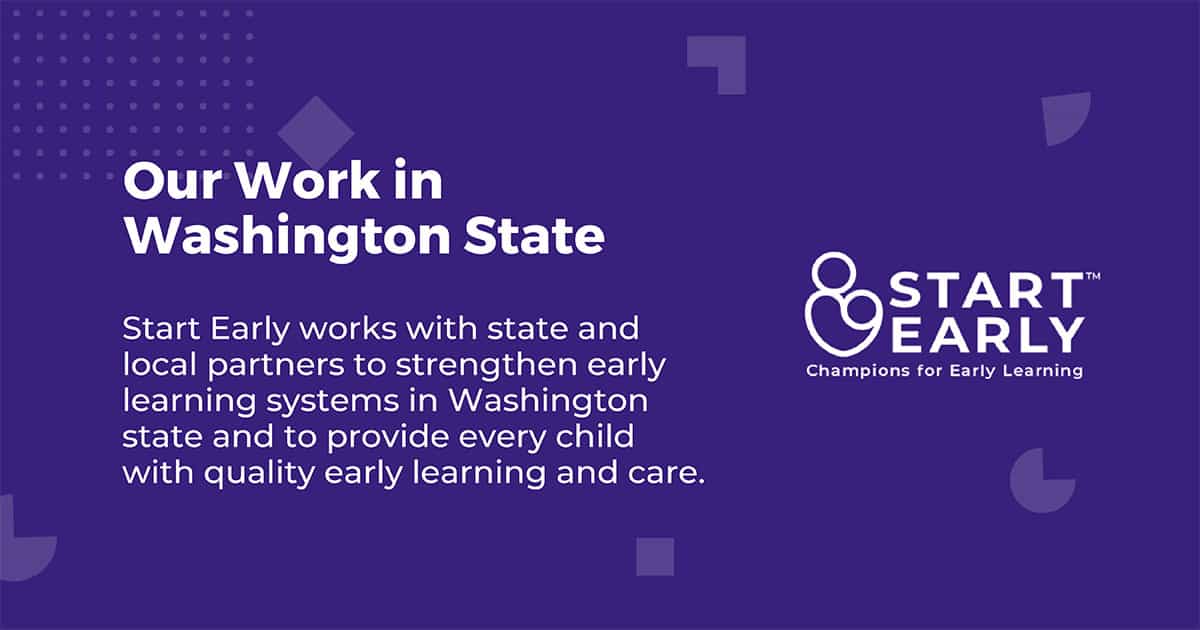 Start Early’s Work in Washington State To Advance Early Learning
