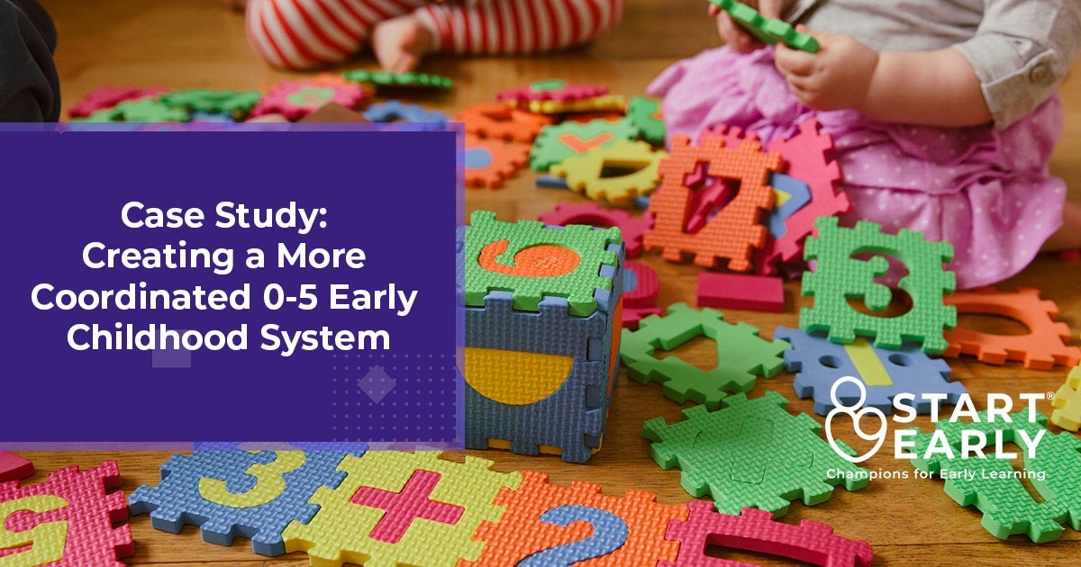 Creating a More Coordinated Birth to Five Early Childhood System