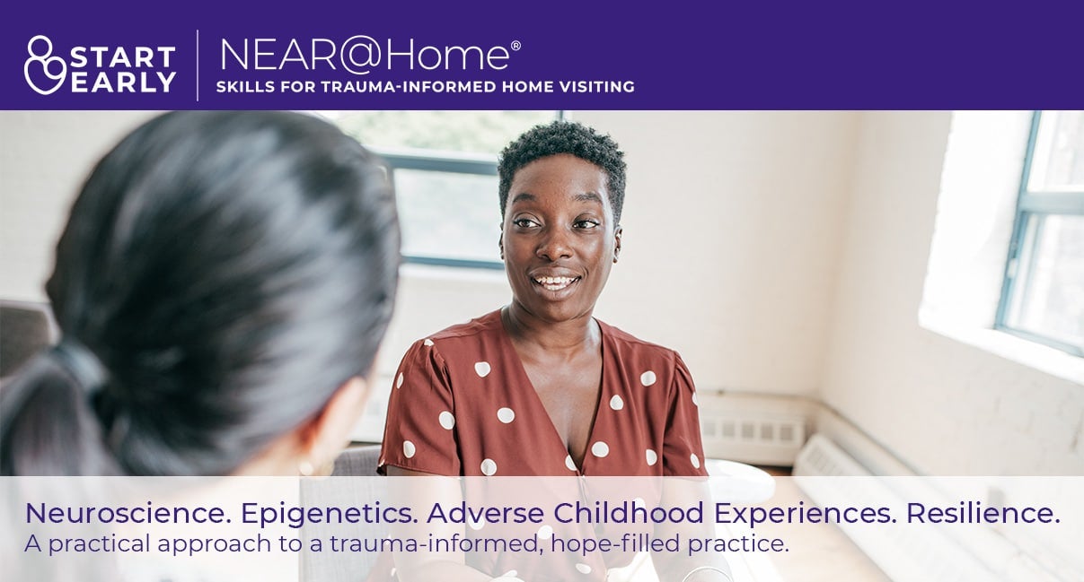 NEAR@Home, Skills for Trauma-Informed Home Visiting
