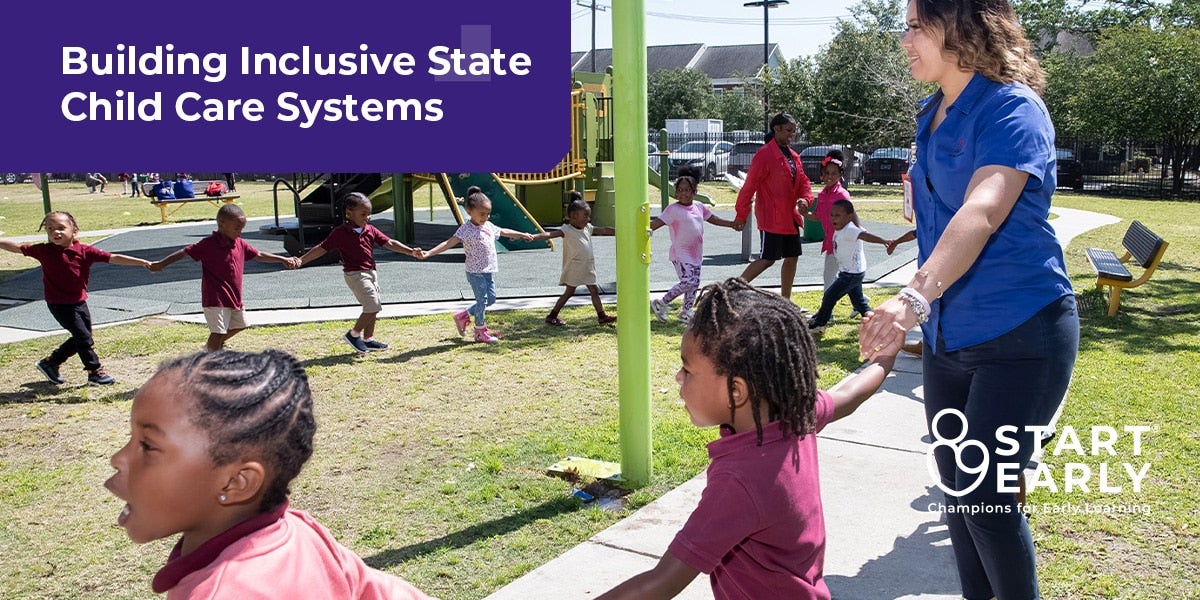 Building Inclusive State Child Care Systems | Start Early